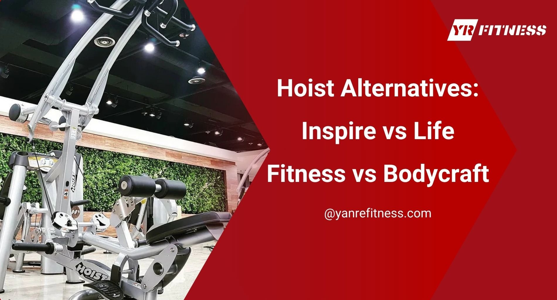 Hoist Alternatives: Inspire Vs Life Fitness Vs Bodycraft - YR Fitness